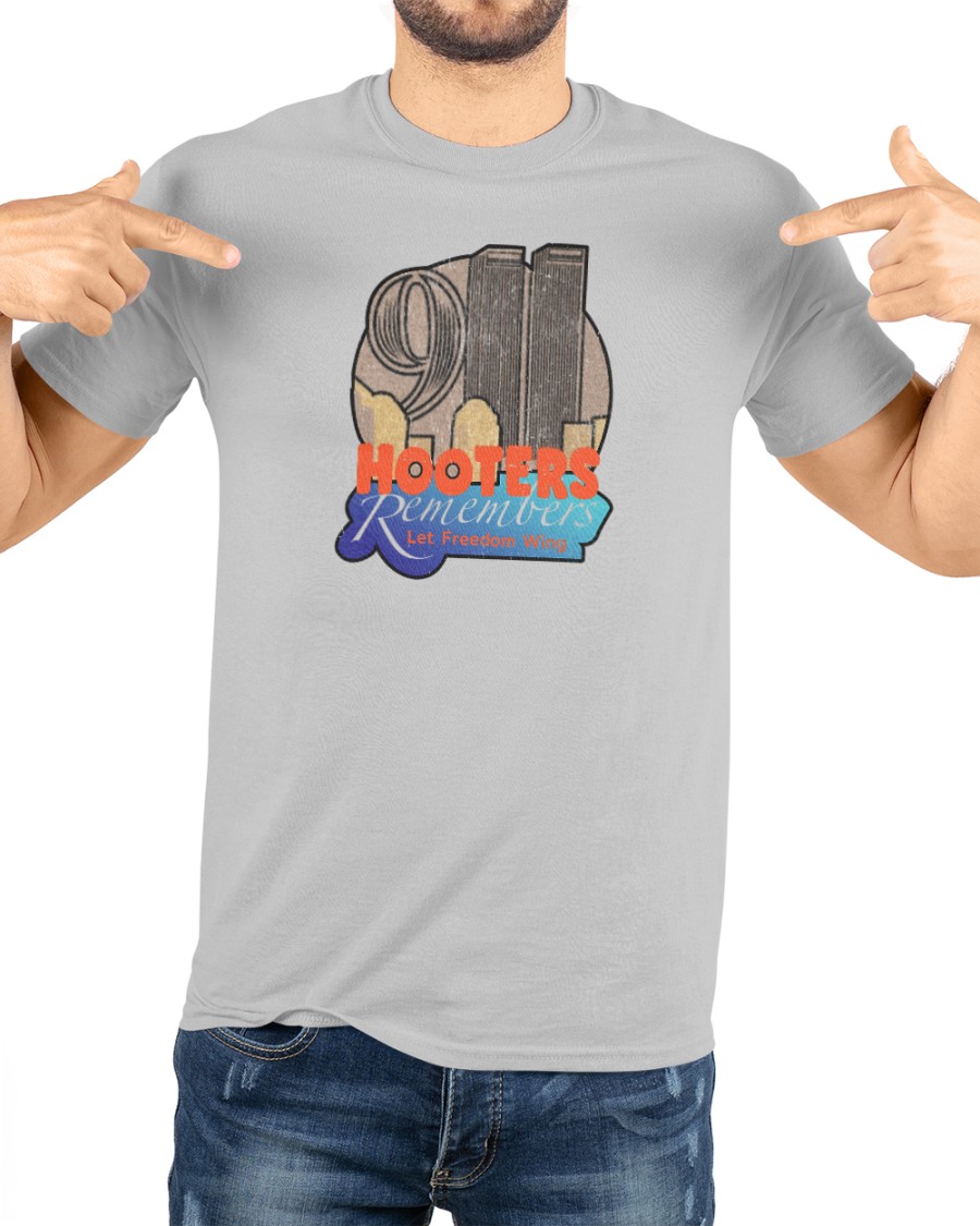 Shirts That Go Hard Store Hooters Remembers Let Freedom Wing Shirt Hooters Remembers 911 Shirt